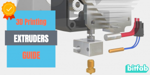 Guide to Choosing My 3D Printer Extruder - Bitfab