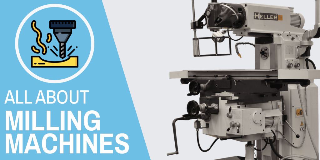 Milling Machines Mega Guide - What Are They, Types And Features - Bitfab